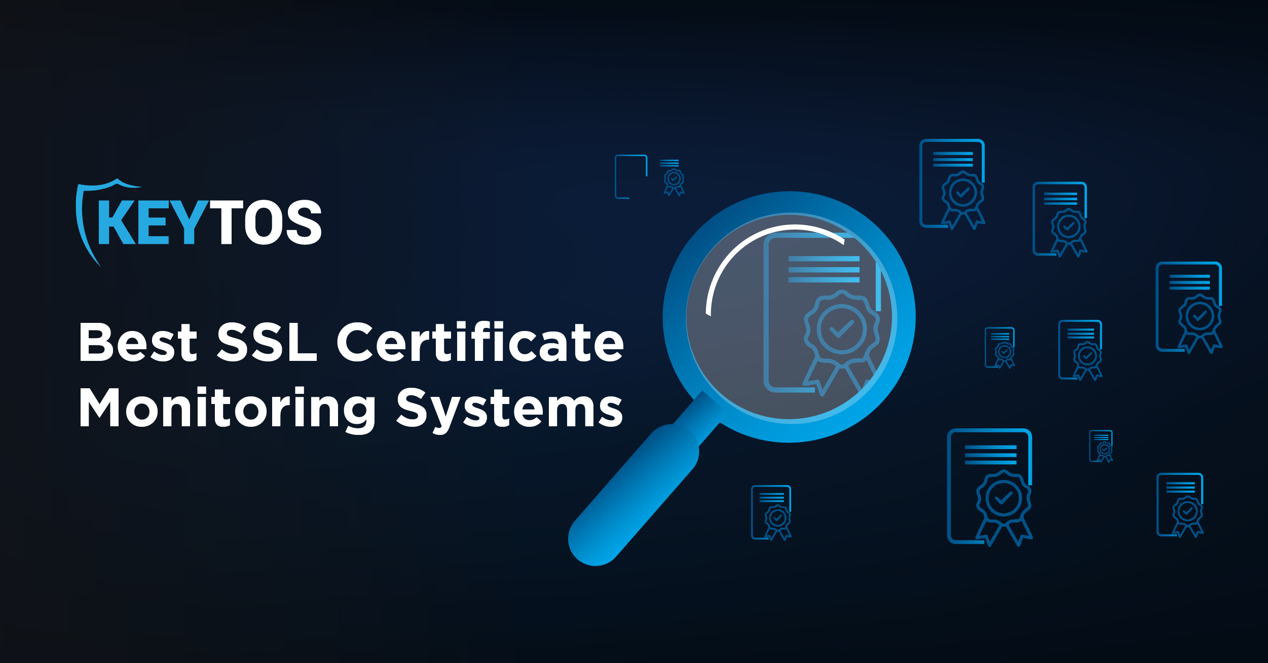 What is The Best Solution for Certificate Monitoring? | Keytos