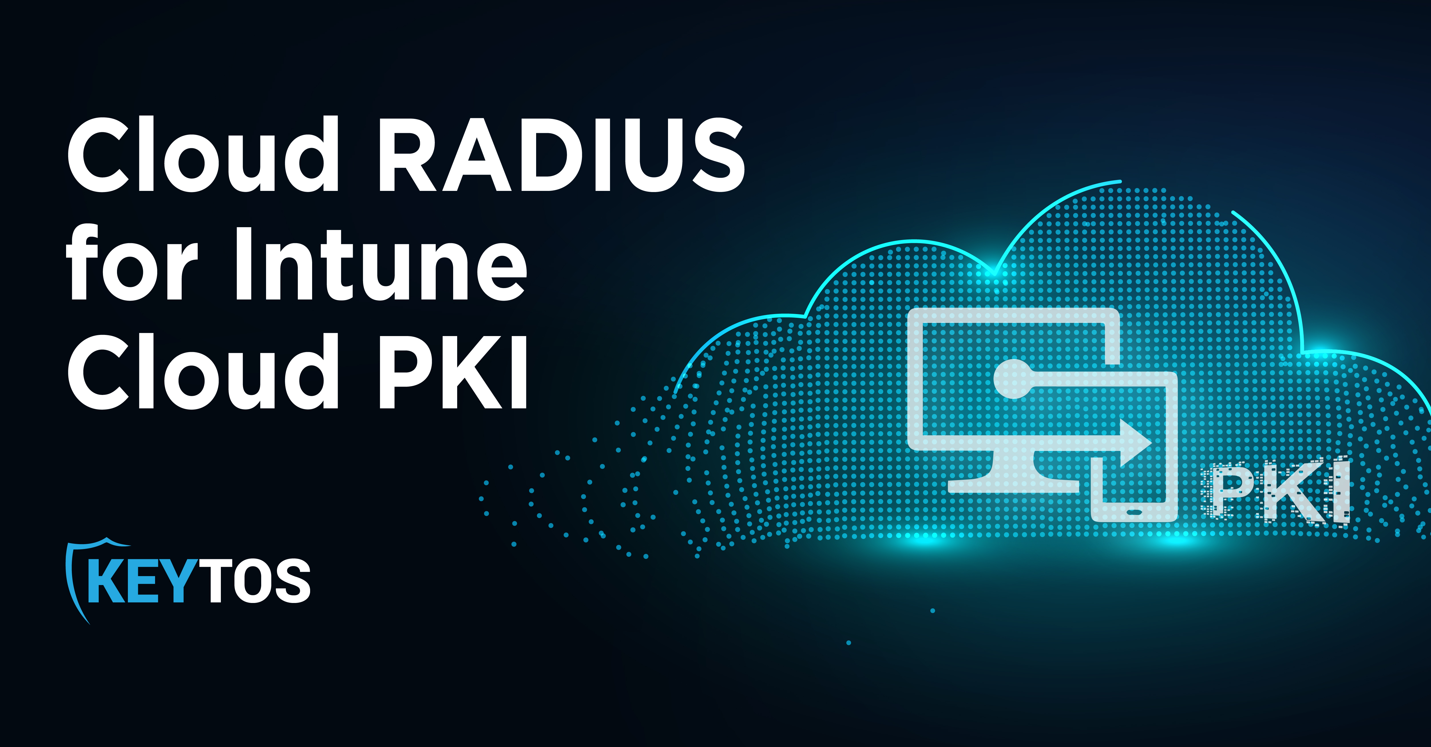 Cloud RADIUS for Intune Cloud PKI | Keytos