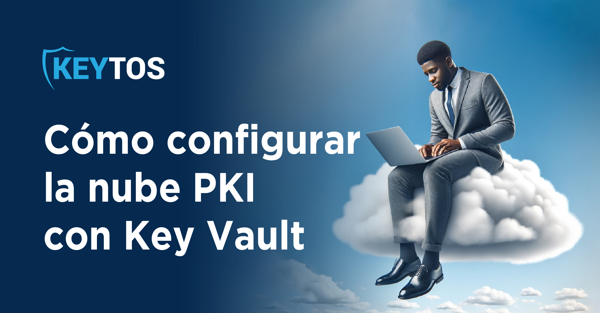 Cómo configurar PKI en la nube con Azure Key Vault | Keytos