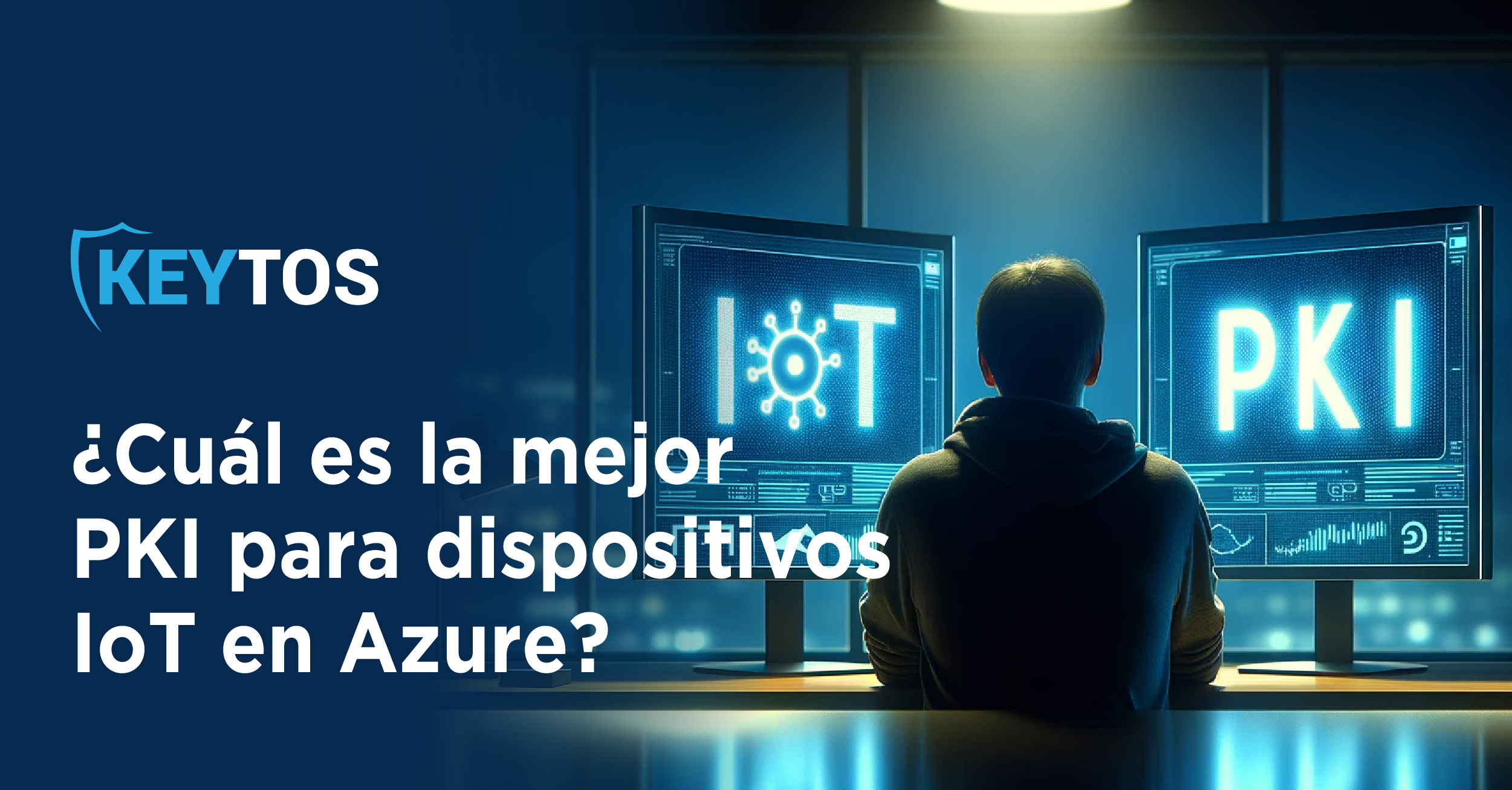 Cual es el Mejor PKI para Azure IoT Hub | Keytos