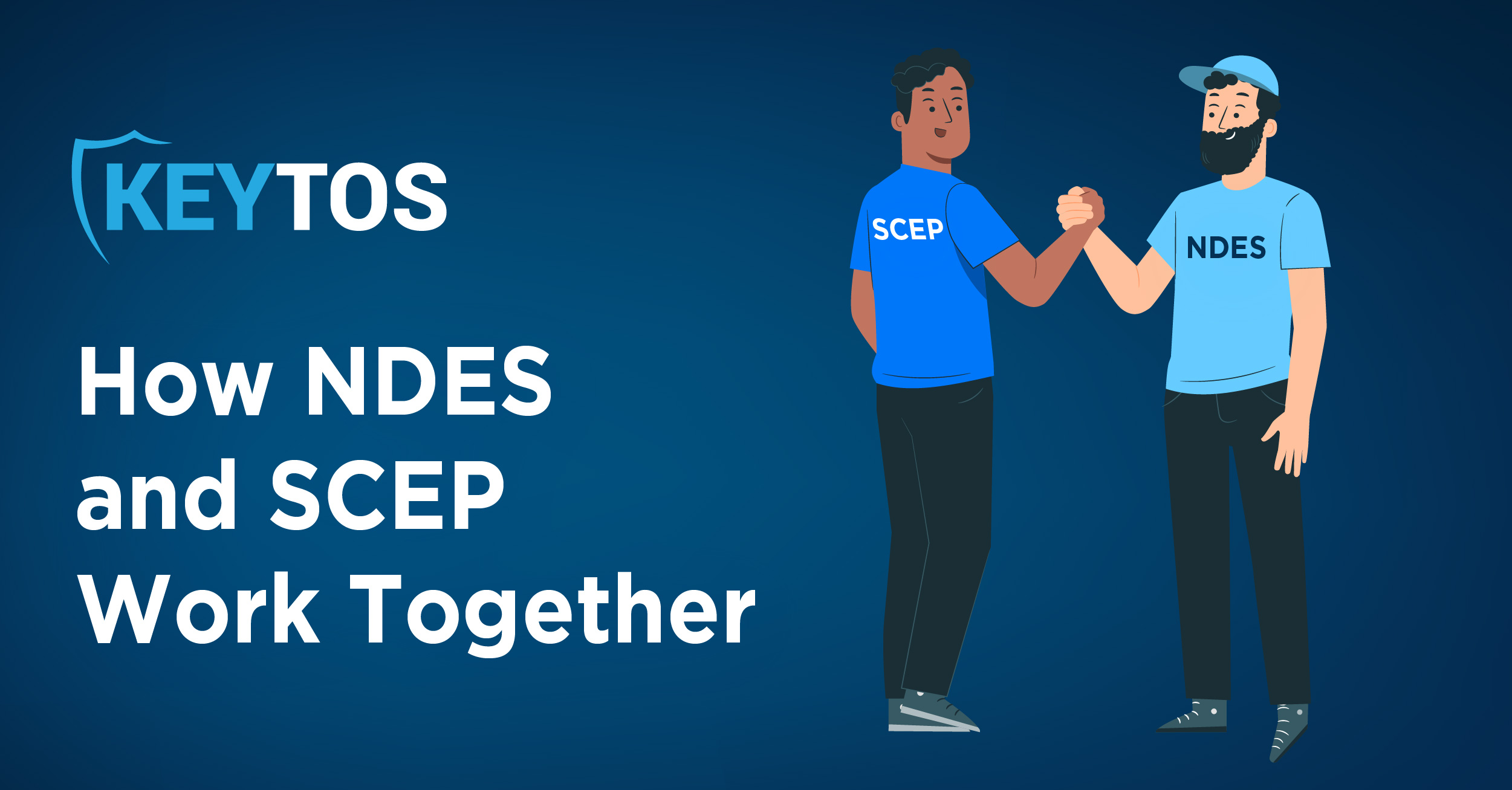 How NDES and SCEP Work Together | Keytos