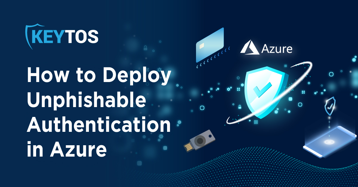 How To Implement Unphishable Authentication In Azure Ad Keytos