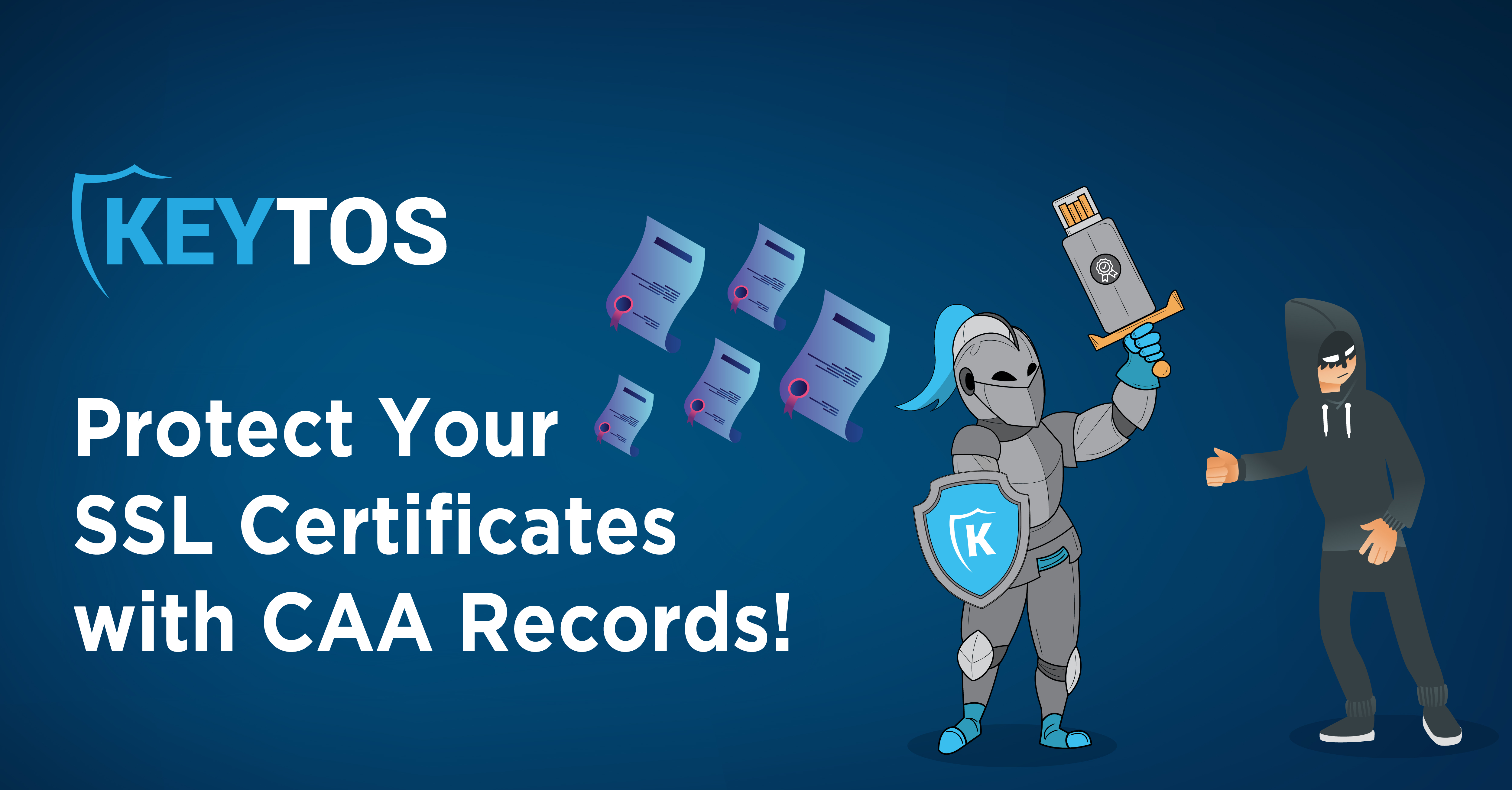 How CAA Records Protect SSL Certificates | Keytos
