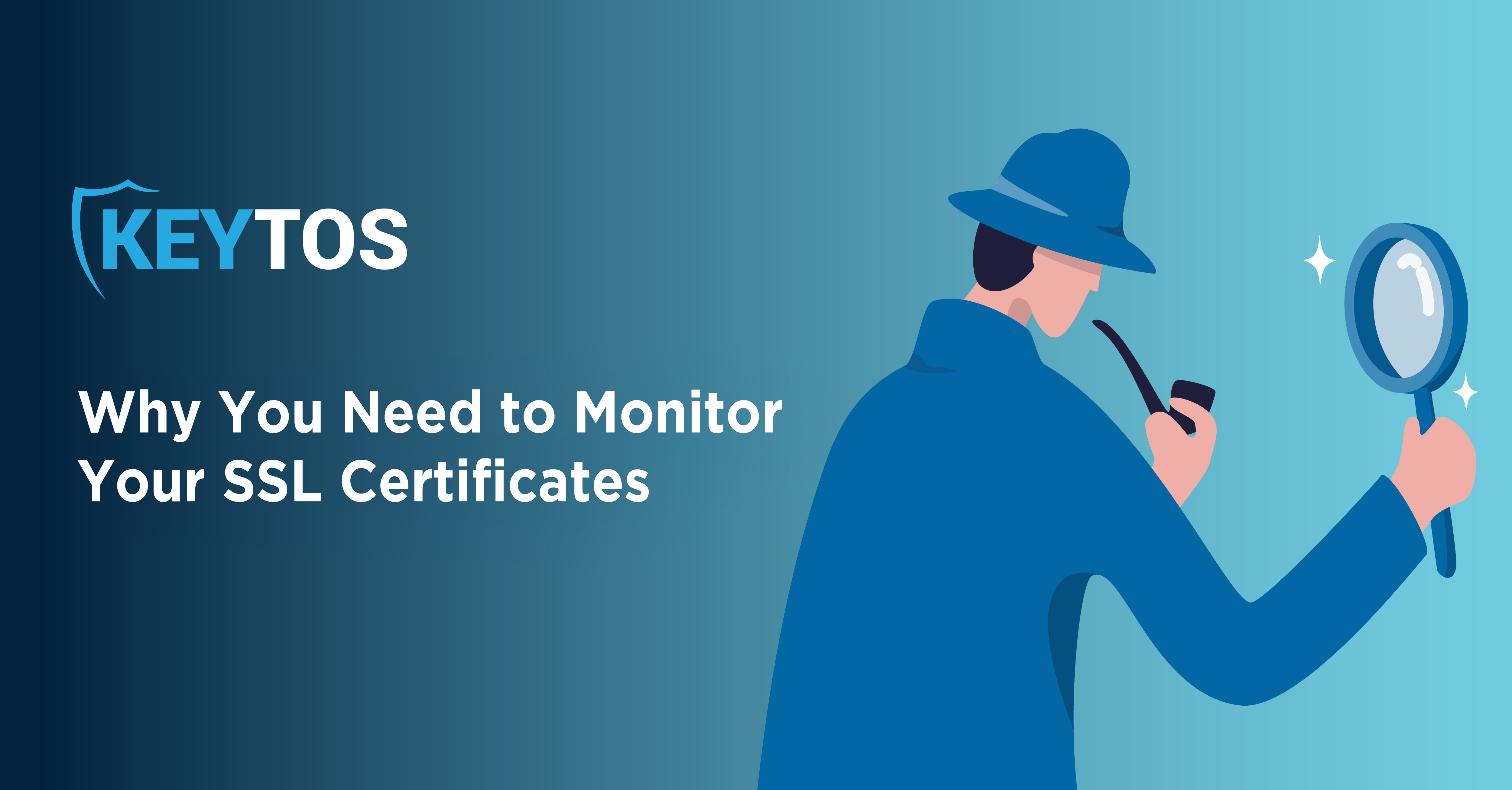 What is SSL Monitoring? Why is SSL Monitoring Important? | Keytos