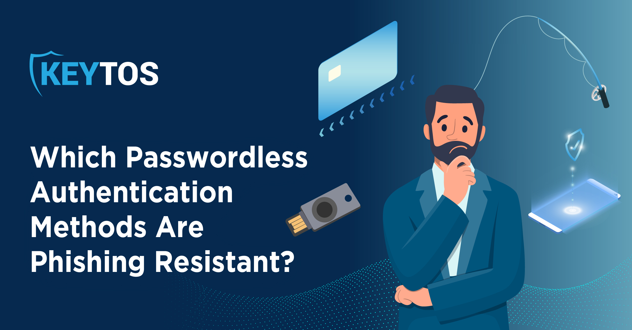 Is Passwordless Authentication Phishing Resistant Keytos